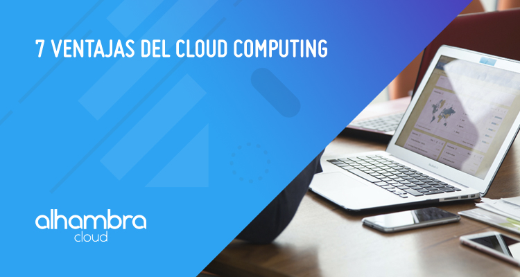 7 ventajas del cloud computing | IT Blog