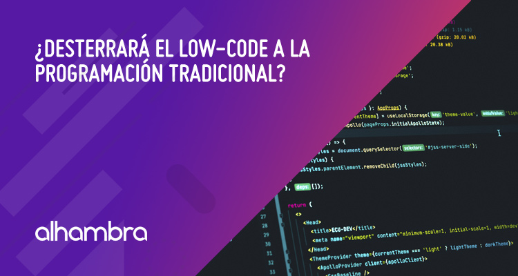 Low-Code VS programación tradicional: Todo lo que debes saber - Alhambra IT